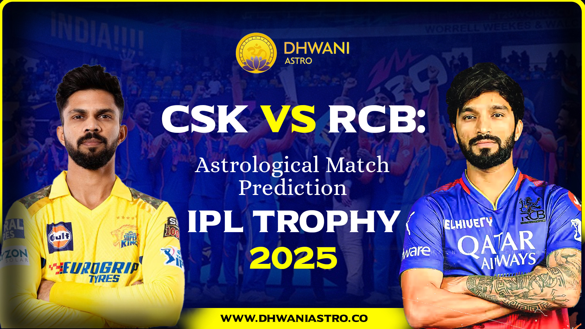 CSK vs RCB Astrological Match Prediction - IPL Trophy 2025
